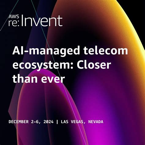 Aws Awsreinvent Saas Ai Amazonbedrock Generativeai Aws For Telecom