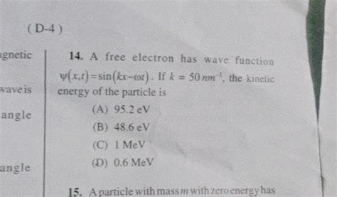 D 4 14 A Free Electron Has Wave Function X T Studyx
