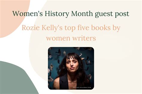 Rozie Kellys Top Five Books By Women Writers Womens History Month