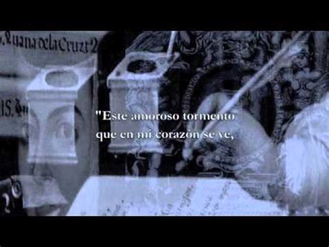 ESTE AMOROSO TORMENTO SOR JUANA INES DE LA CRUZ YouTube