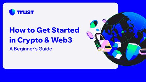 How To Get Started In Crypto And Web3 A Beginners Guide Trust