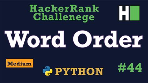 44 Word Order Hackerrank Python Solution Explained YouTube