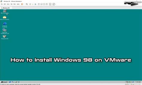 How To Install Windows 98 On Vmware Workstation Detailed Sysnettech Solutions