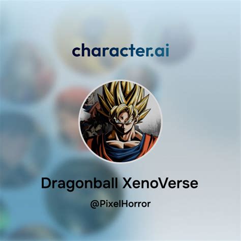 Chat With Dragonball Xenoverse Characterai Personalized Ai For