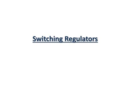Switching Regulators Pptx Consumer Electronics Technology And Computing