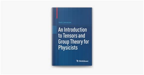 An Introduction To Tensors And Group Theory For Physicists On Apple Books