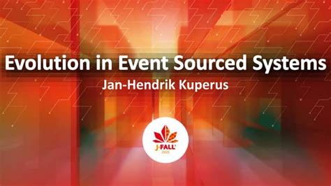 evolution in event sourced systems jfall 2021 ppt