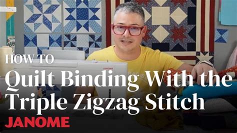 How To Sew Quilt Binding With The Triple Zigzag Stitch Quilt Binding