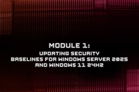 CMAP Module Updating Security Baselines For Windows Server And Windows H