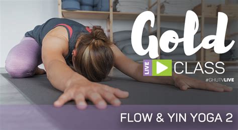 Gold Video Download Flow And Yin Yoga 2 Video Download Get Healthy U Tv
