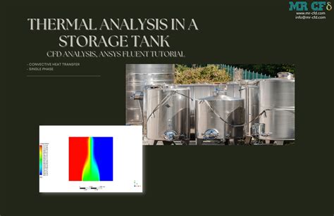 Thermal Analysis In A Storage Tank CFD Simulation MR CFD