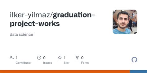 GitHub Ilker Yilmaz Graduation Project Works Data Science