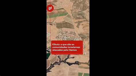 Kibutz o que são as comunidades israelenses atacadas pelo Hamas g1