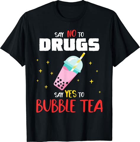 Say No To Drugs Say Yes To Bubble Tea Drug Awareness Week T Shirt