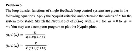 Solved Problem 5 The Loop Transfer Functions Of