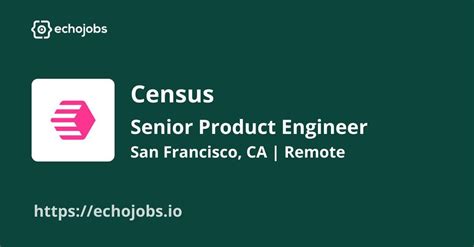 Census Is Hiring Senior Product Engineer Usd 150k 210k San Francisco