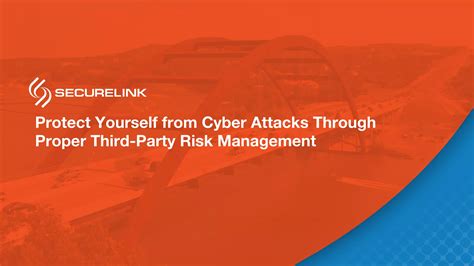 Protect Yourself From Cyber Attacks Through Proper Third Party Risk