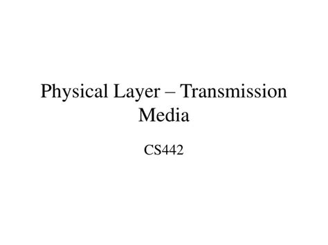 Ppt Physical Layer Transmission Media Powerpoint Presentation Free Download Id758367
