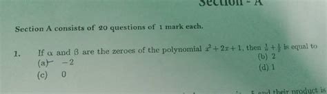 Section A Consists Of 20 Questions Of 1 Mark Each 1 If α And β Are The