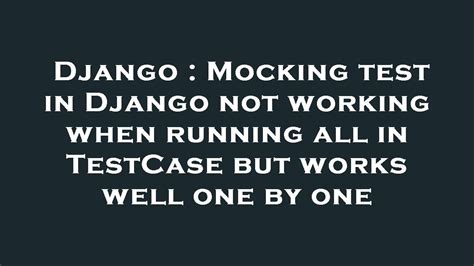 Django Mocking Test In Django Not Working When Running All In