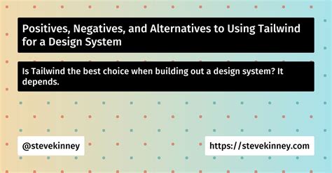 Positives Negatives And Alternatives To Using Tailwind For A Design System Steve Kinney