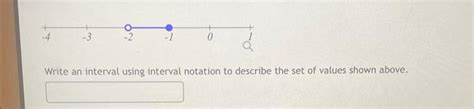 Solved Write An Interval Using Interval Notation To Describe Chegg