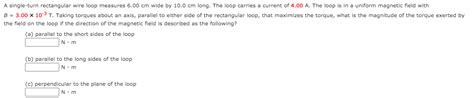 Solved A Single Turn Rectangular Wire Loop Measures 600 Cm
