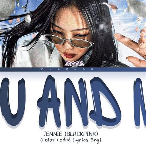 You And Me JENNIE tải mp lời bài hát NhacCuaTui