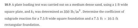 Solved 10 9 A Plate Loading Test Was Carried Out On A Medium