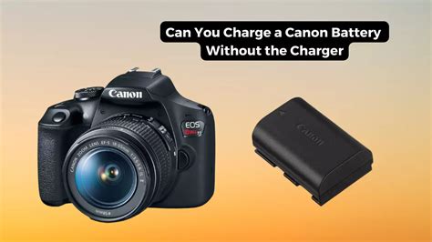 Can You Charge A Canon Battery Without The Charger Answered Camera Clickz
