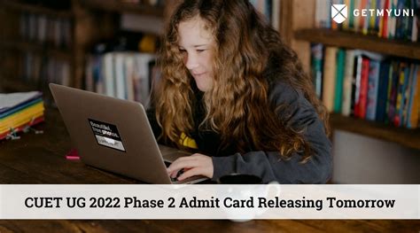 Cuet Ug 2022 Phase 2 Admit Card Releasing Tomorrow Getmyuni