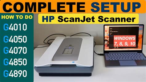 Hp Scanjet G4010 G4050 G4070 G4850 G4890 Scanner Setup With Windows 7 8