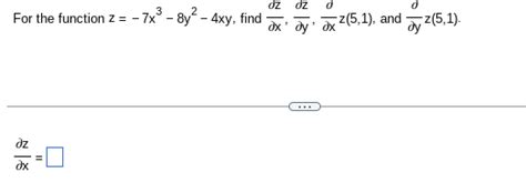 Solved For The Function Z −7x3−8y2−4xy Find