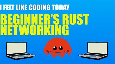 Beginners Rust Tutorial Networking For First Time Students Youtube