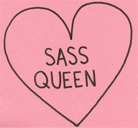 21 Best Sasssassy Images On Pinterest Words My Life And Quotation