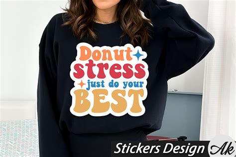 Donut Stress Just Do Your Best Stickers Graphic By Akazaddesign