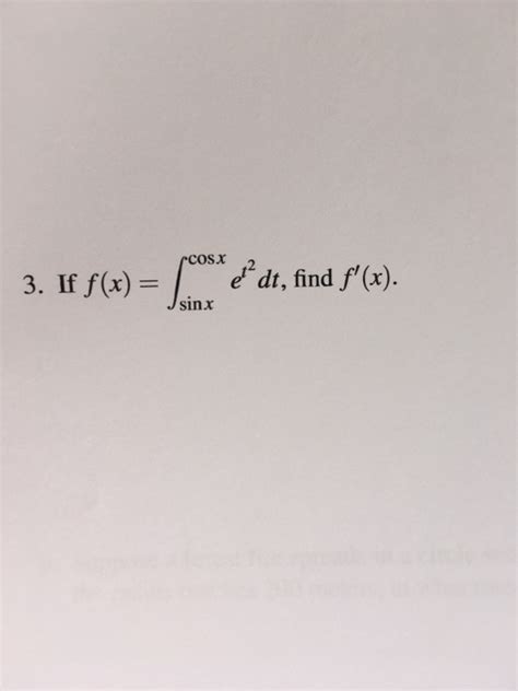 Solved If F X Integral Sin X Cos X E T 2 Dt Find F X Chegg Com