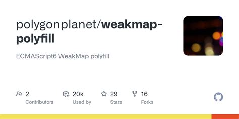 Github Polygonplanetweakmap Polyfill Ecmascript6 Weakmap Polyfill