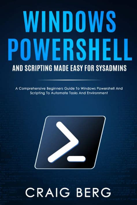 Amazon.com: Windows Powershell and Scripting Made Easy For Sysadmins: A Comprehensive Beginners ...