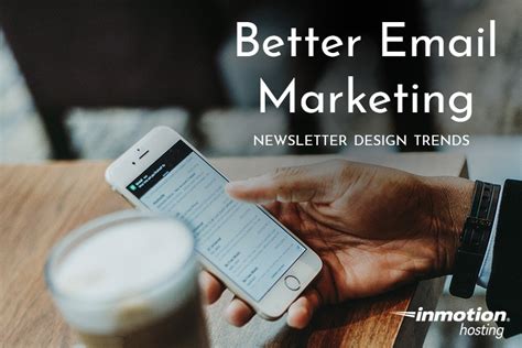 Better Email Marketing InMotion Hosting Blog