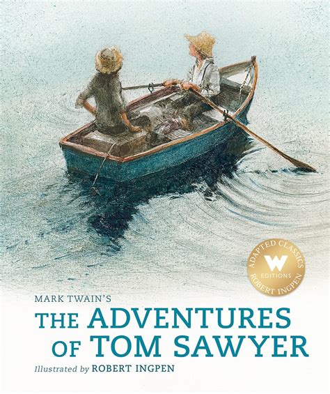 The Adventures Of Tom Sawyer Abridged Edition A Robert Ingpen