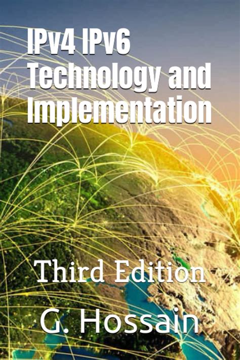 Ipv4 Ipv6 Technology And Implementation Third Edition Hossain G