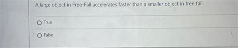 Solved A Large Object In Free Fall Accelerates Faster Than A