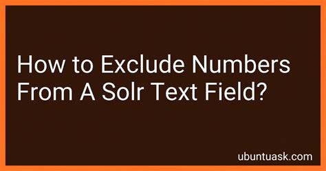 how to exclude numbers from a solr text field in 2024