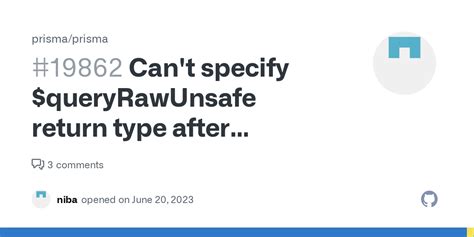 Can T Specify QueryRawUnsafe Return Type After Extending Prisma Client