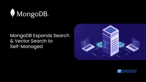 Mongodb Expands Search And Vector Search To Self Managed