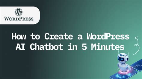 How To Create A Wordpress Ai Chatbot In 5 Minutes Step By Step Guide