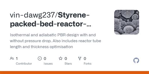 Github Vin Dawg237styrene Packed Bed Reactor Design Isothermal And Adiabatic Pbr Design With