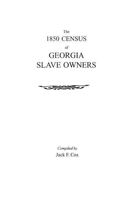 1850 Census Of Georgia Slave Owners Paperback