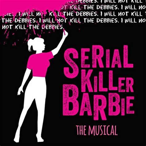 Serial Killer Barbie The Musical Original Cast Recording [explicit] Serial